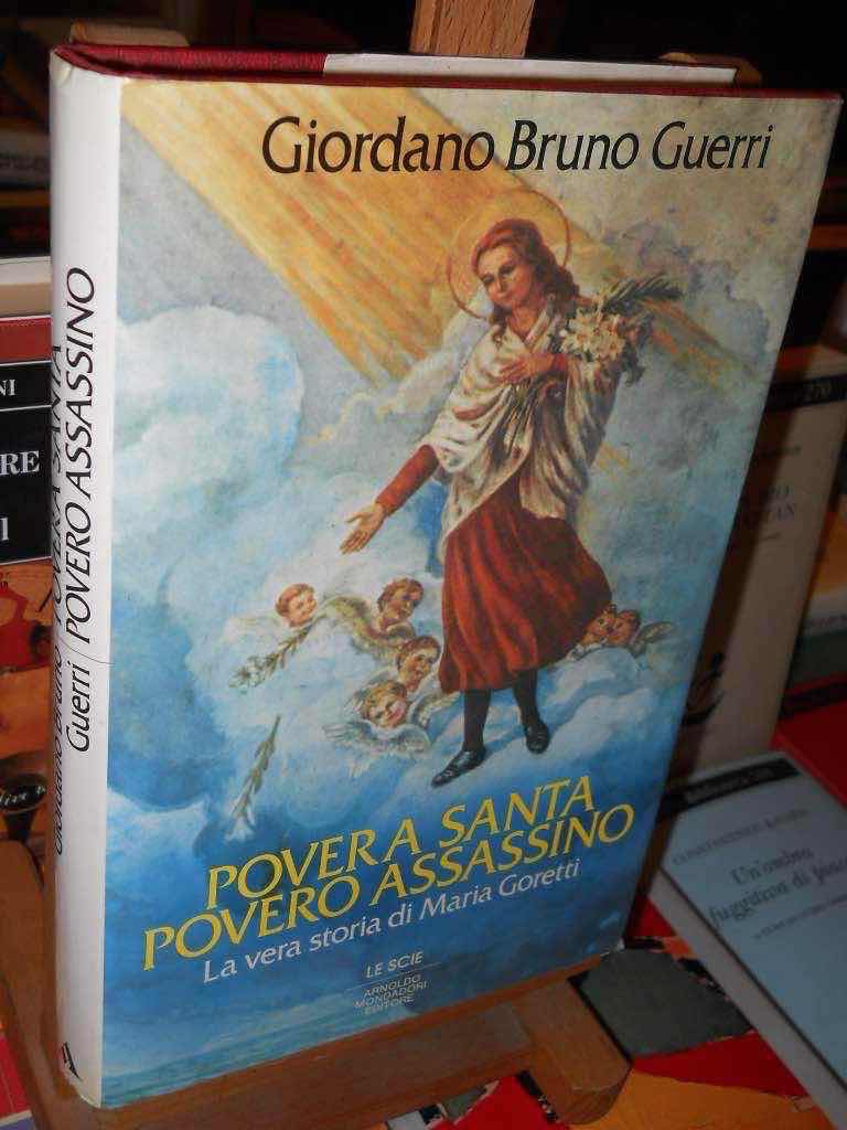 Giordano Bruno Guerri - Povera santa povero assassino. La vera storia ...