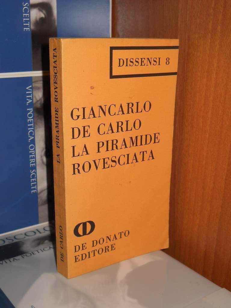 Giancarlo De Carlo – La Piramide rovesciata – De Donato, Dissensi 8 ...