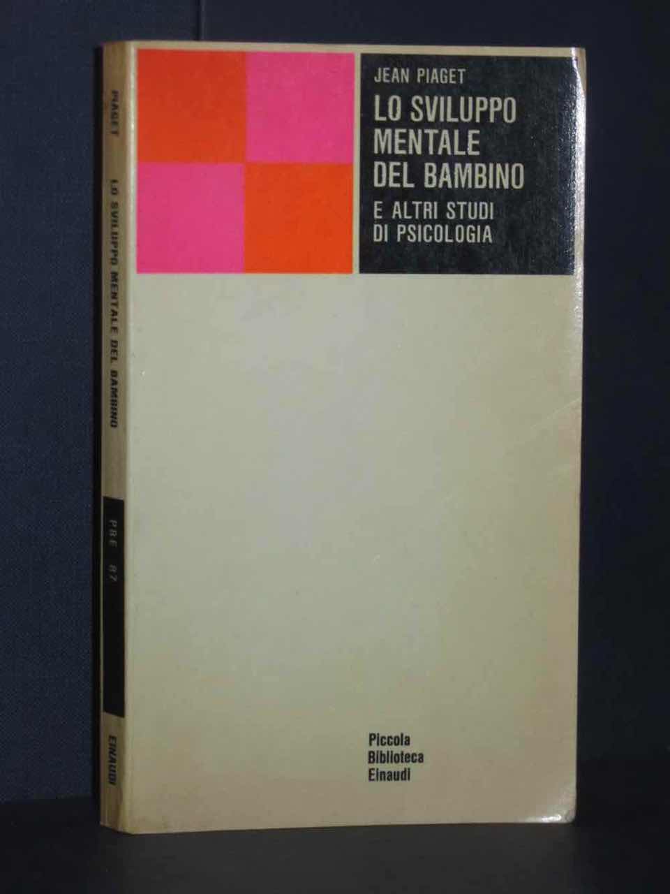 Jean Piaget – Lo sviluppo mentale del bambino – Einaudi, PBE87 – 1967 ...