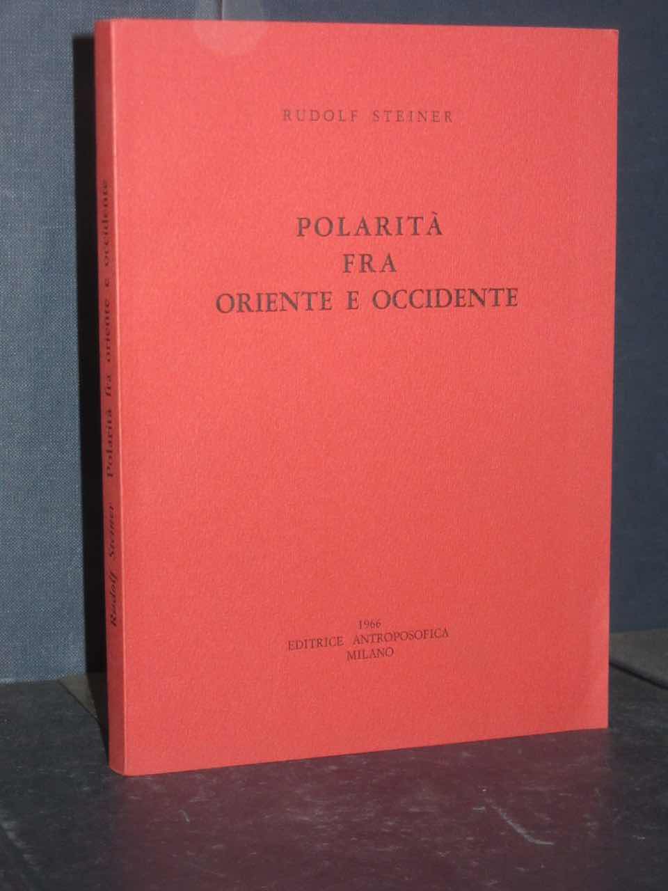 Rudolf Steiner – Polarità fra Oriente e Occidente – Antroposofica – 1966 | Libreria del novecento