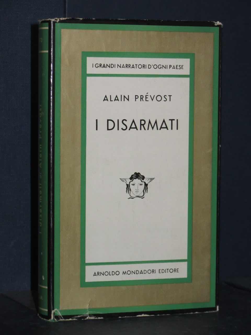 Alain Prévost – I disarmati – Mondadori, Medusa 473 – Prima ed., 1962 ...
