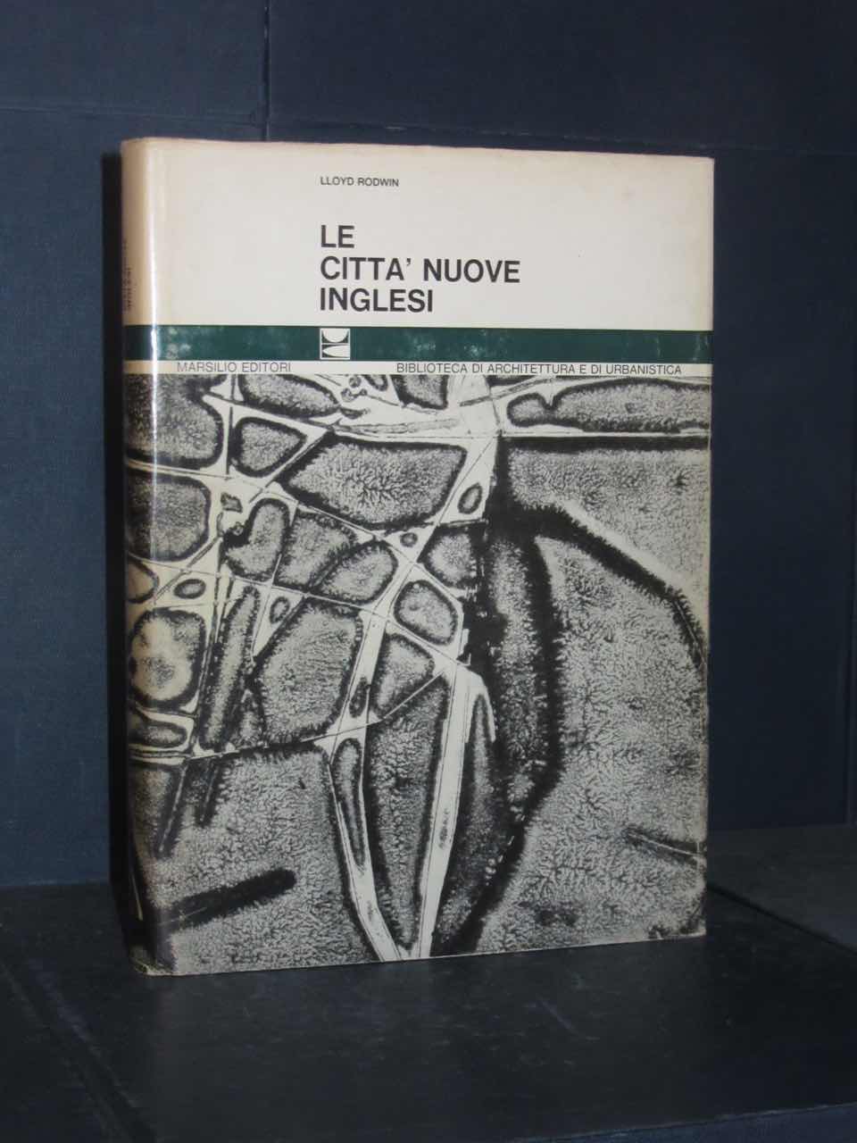 Lloyd Rodwin – Le città nuove inglesi – Marsilio – 1964 | Libreria del ...