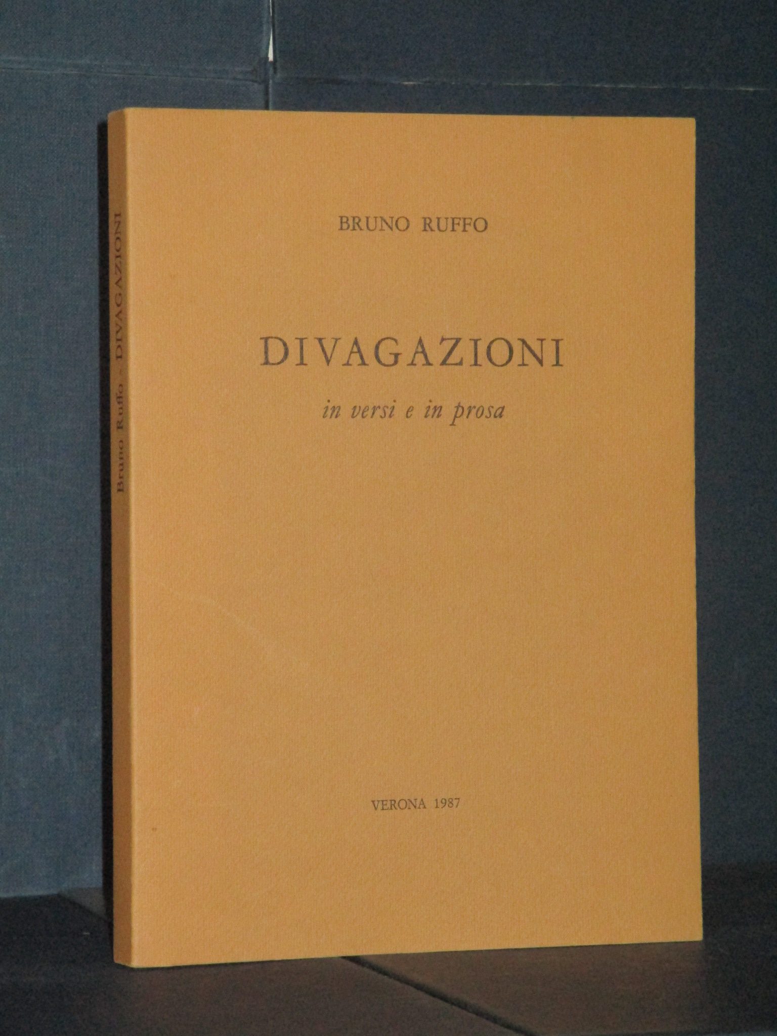 Bruno Ruffo – Divagazioni in versi e prosa – Fiorini, Verona – 1987 ...