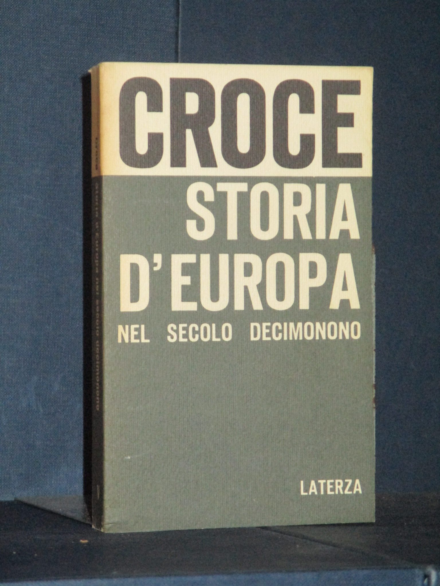 Benedetto Croce – Storia d'Europa nel secolo Decimonono – Laterza ...