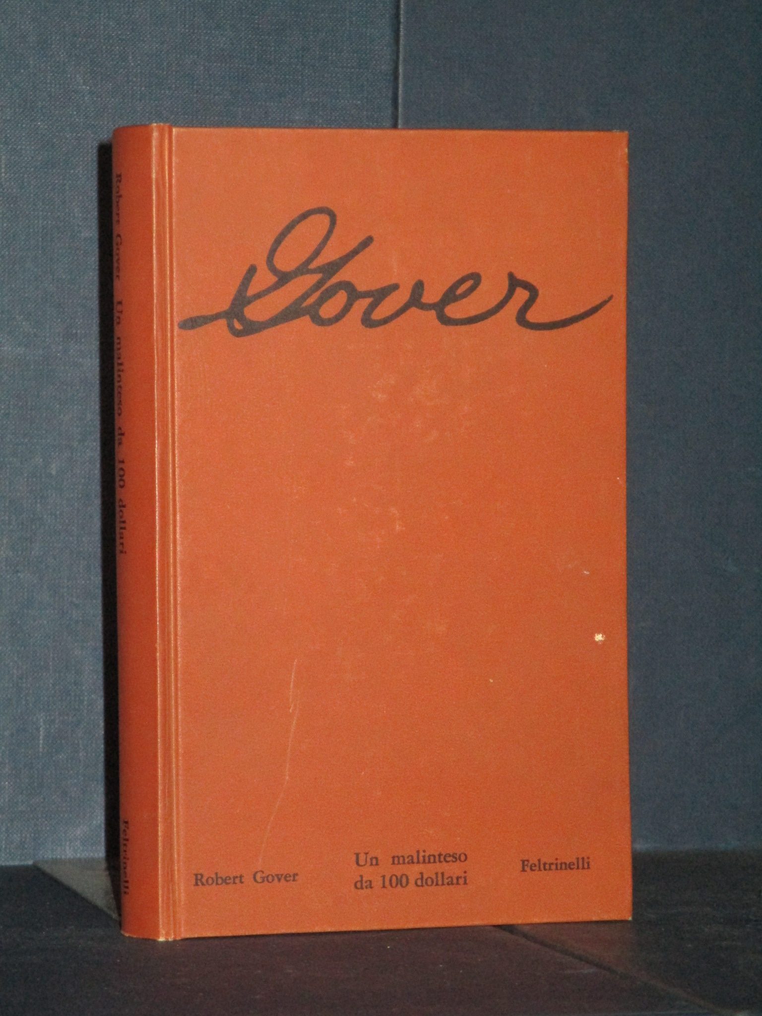 Robert Gover – Un malinteso da 100 dollari – Feltrinelli – Prima ed ...