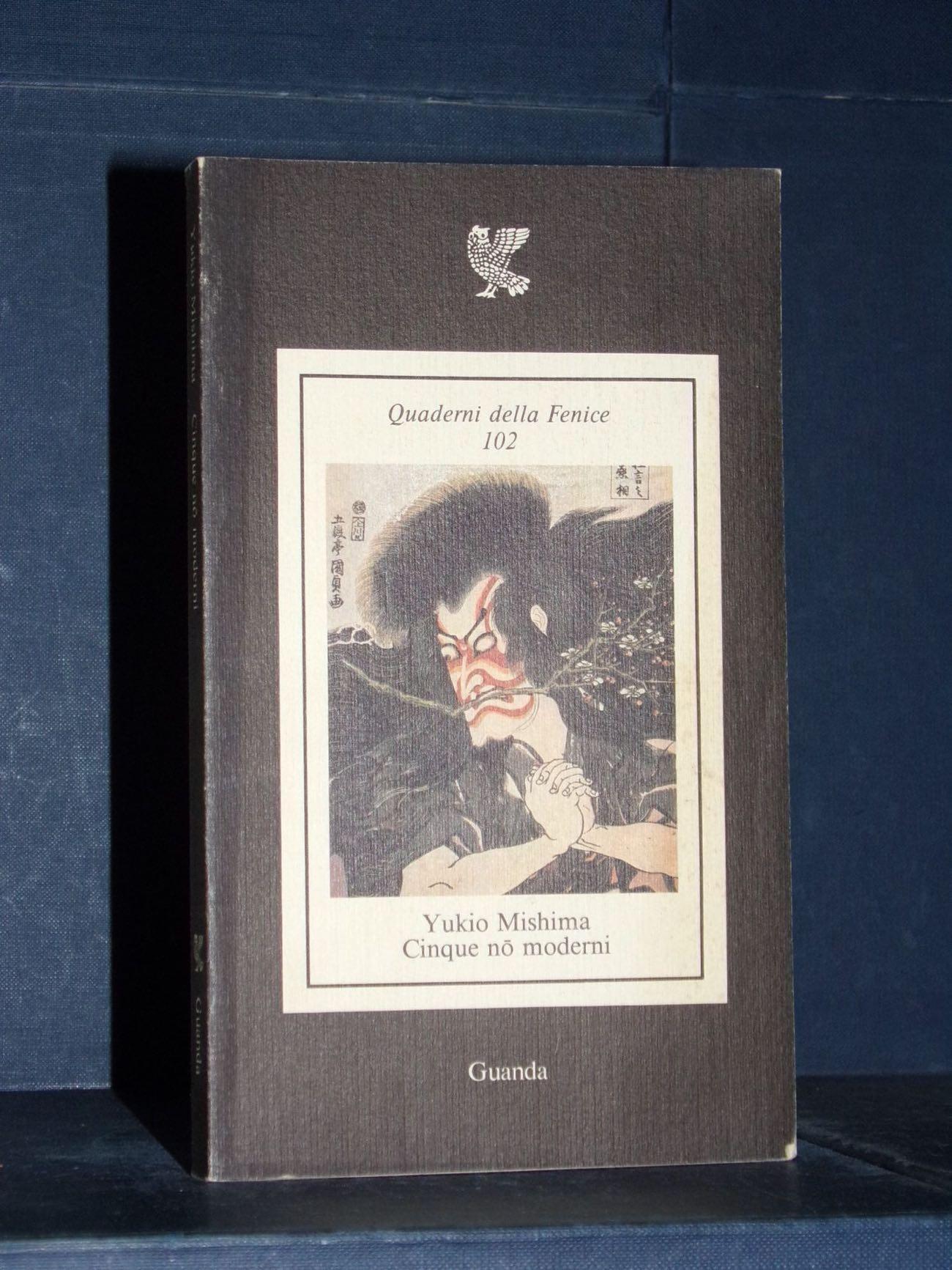 Yukio Mishima – Cinque no moderni – Guanda, Quaderni della Fenice 102 ...