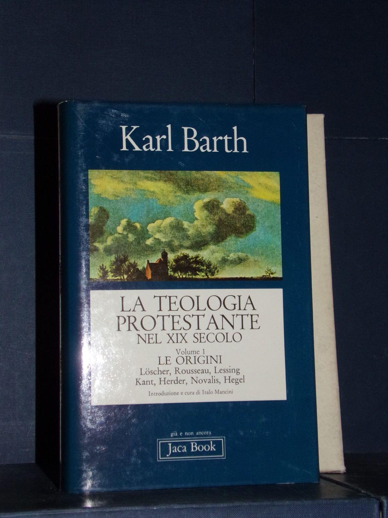 Karl Barth - La teologia protestante nel XIX secolo 1: Le origini ...