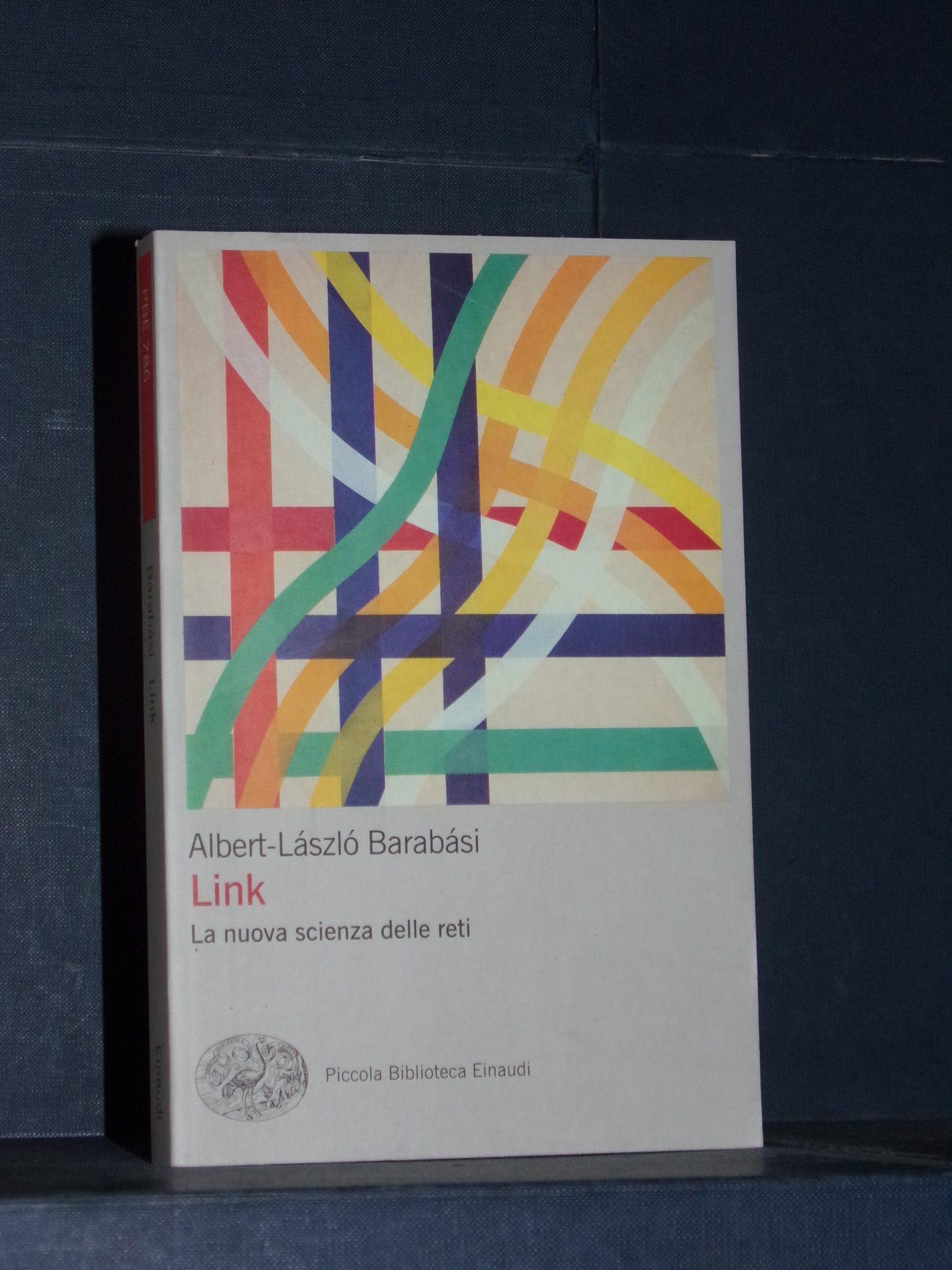 Barabási – Link. La nuova scienza delle reti – Einaudi, PBE 786 / Nuova ...