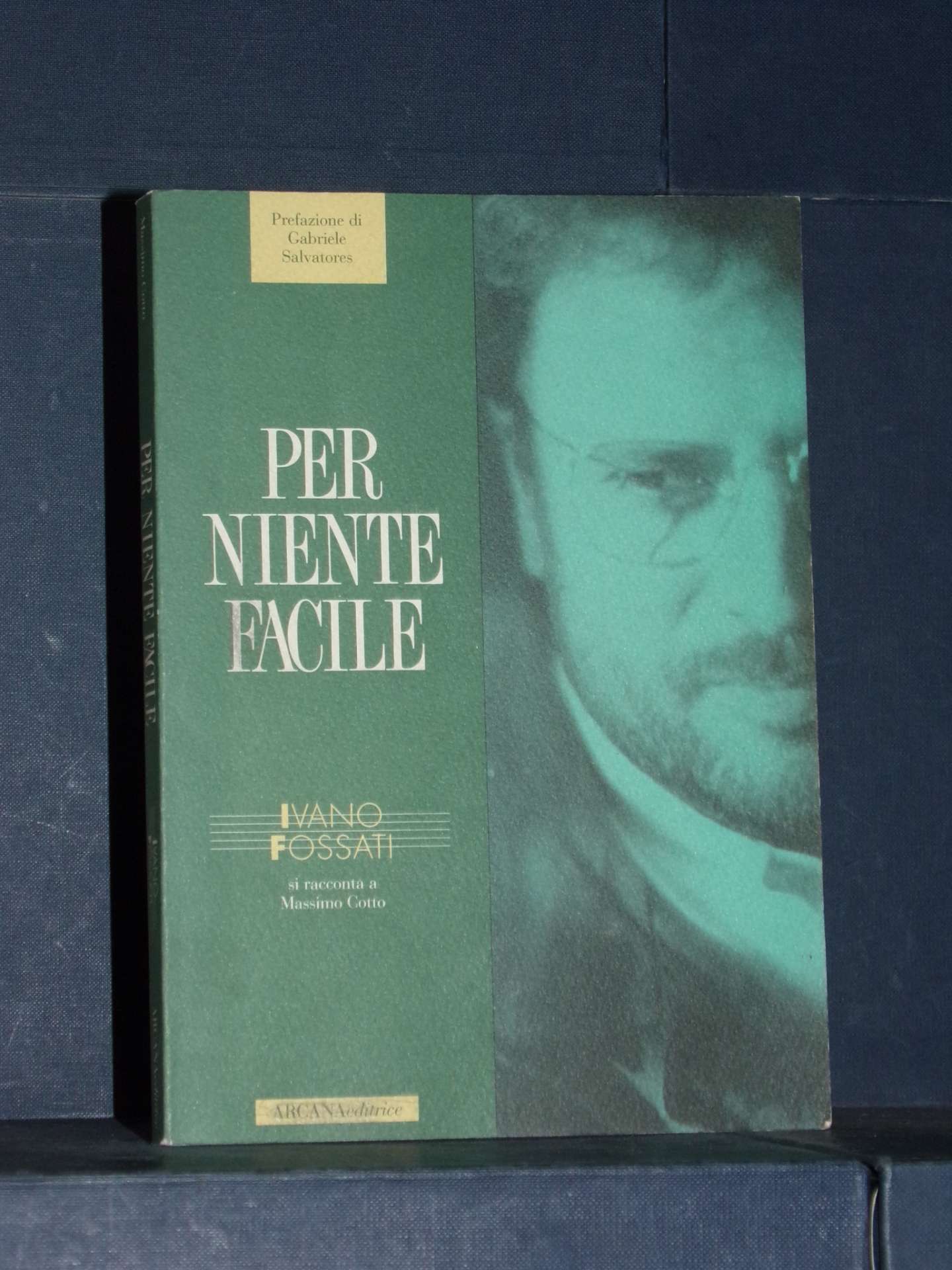 Per niente facile. Ivano Fossati si racconta a Massimo Cotto – Arcana ...