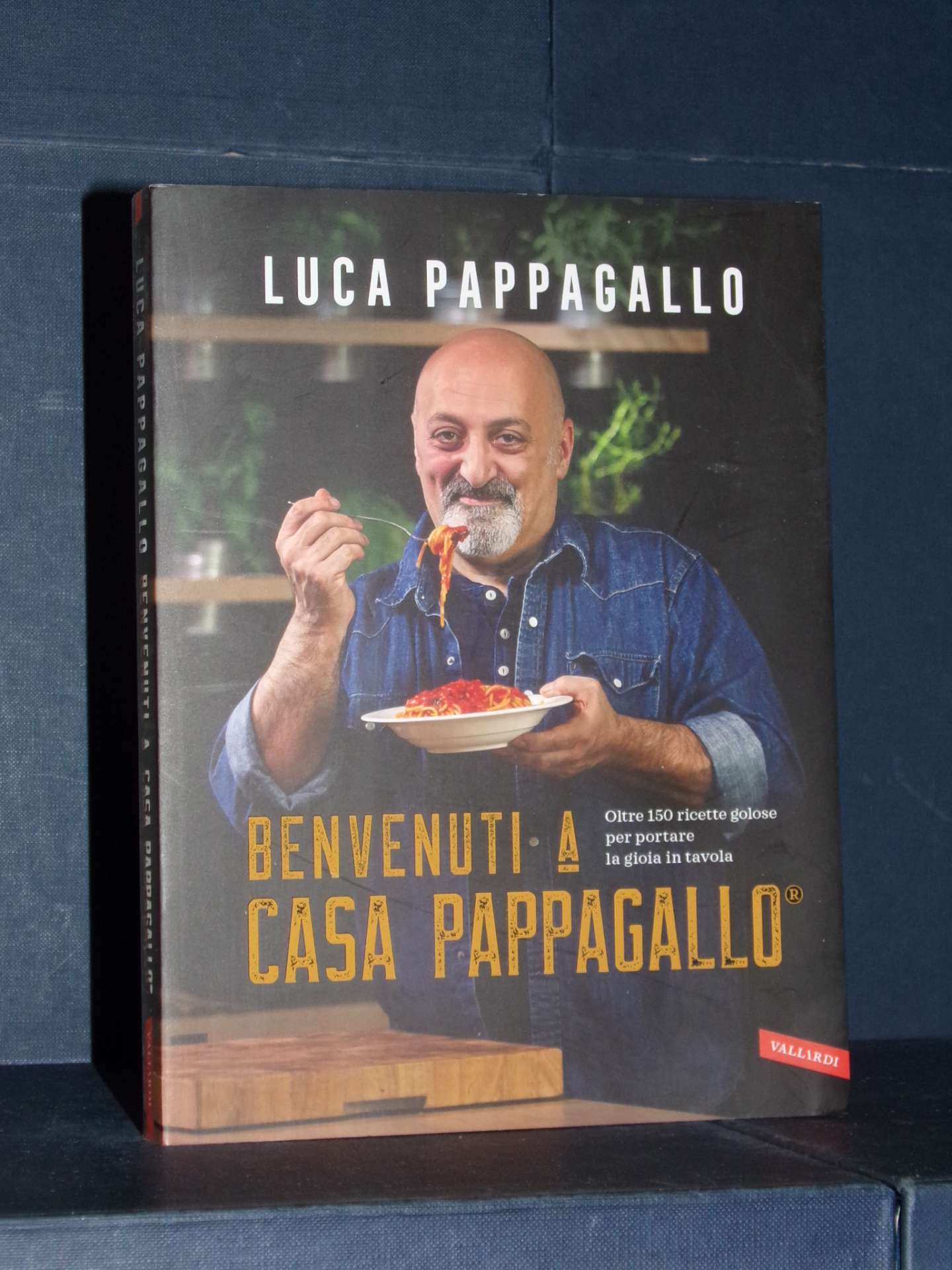 Luca Pappagallo – Benvenuti a casa Pappagallo. Oltre 150 ricette ...