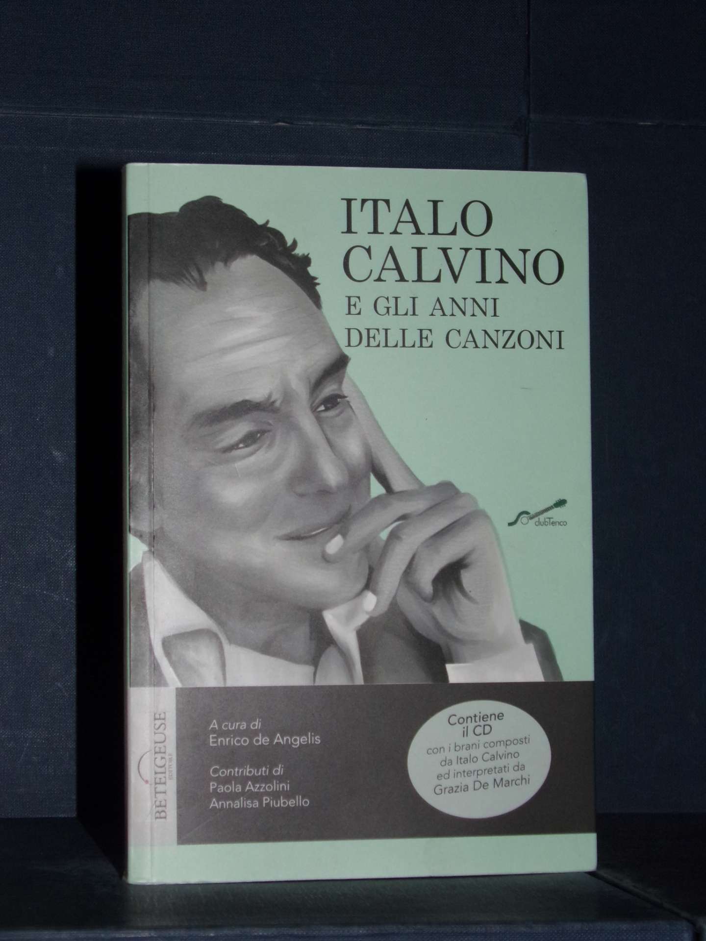 Enrico de Angelis – Italo Calvino e gli anni delle canzoni – Betelgeuse – 2005 (CD allegato ...