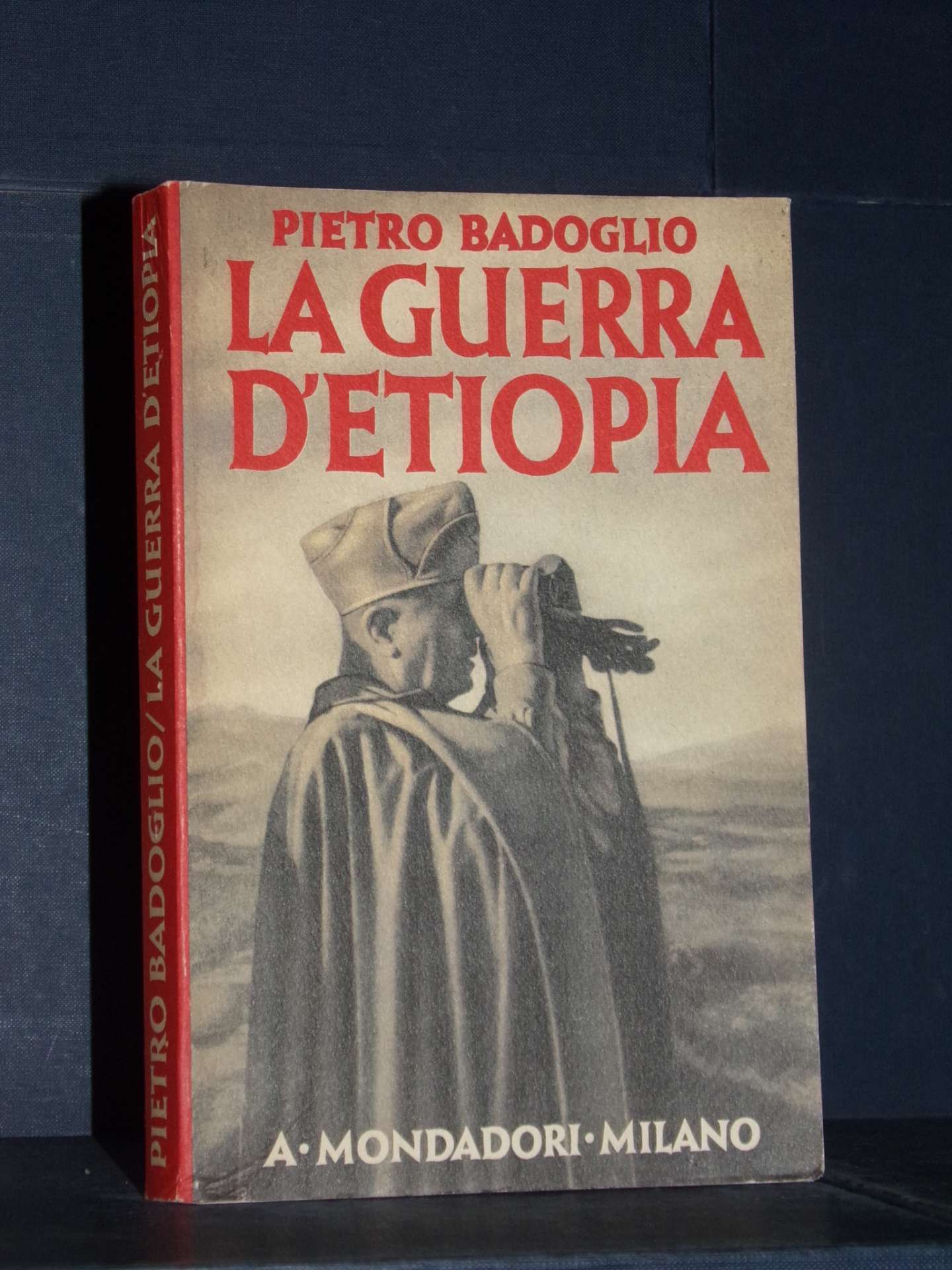 Pietro Badoglio – La guerra d'Etiopia (con prefazione del Duce ...