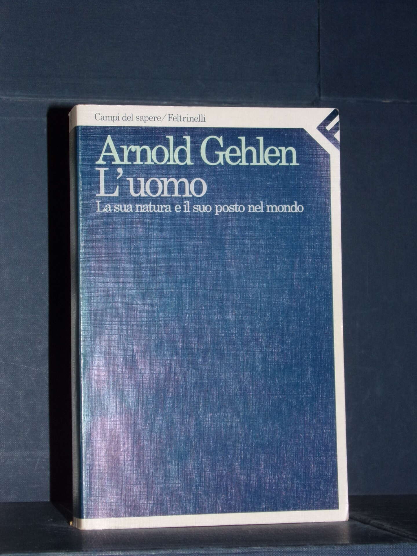 Arnold Gehlen – L'uomo. La sua natura e il suo posto nel mondo – Feltrinelli – 1990 | Libreria ...