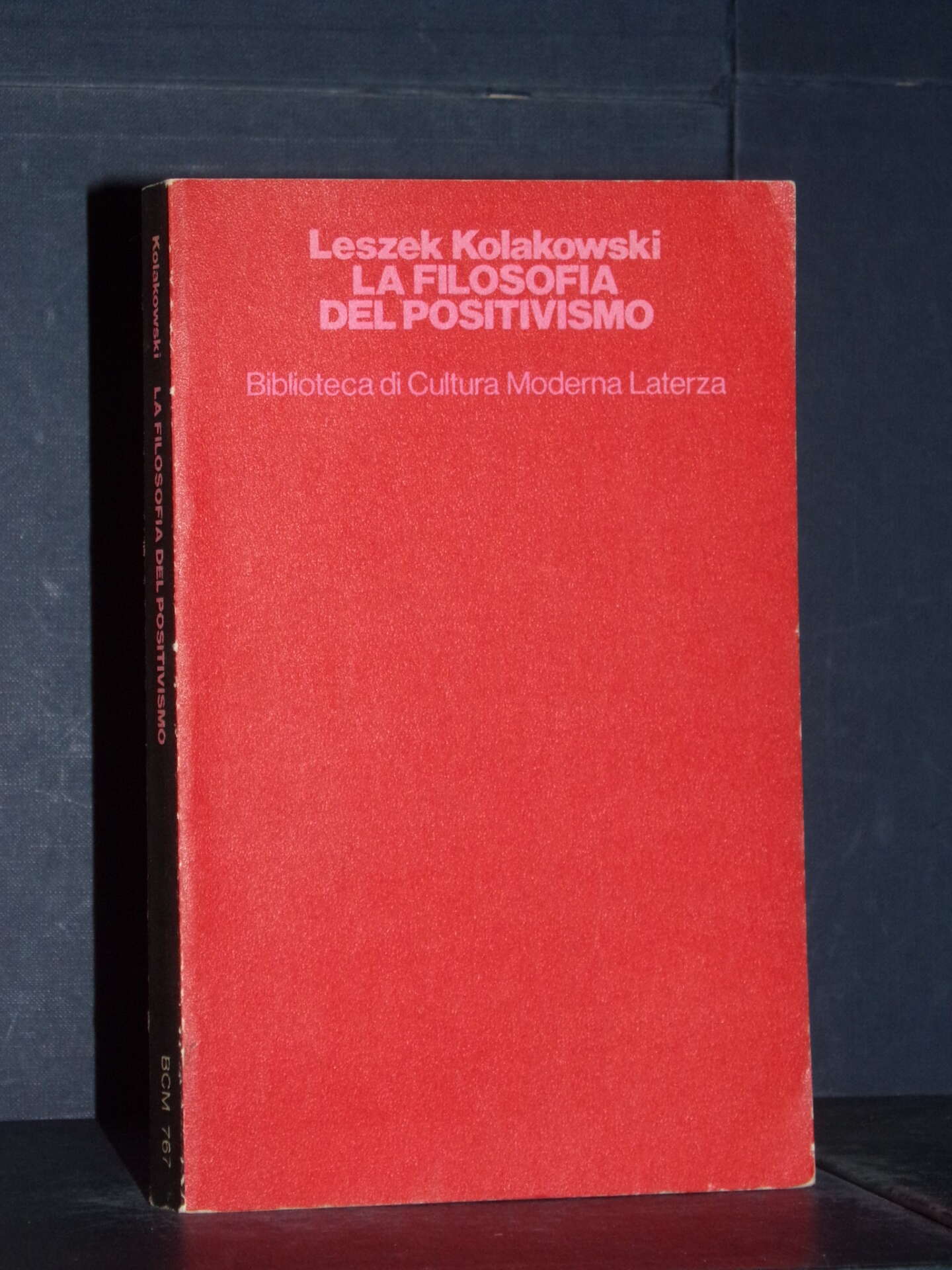 Leszek Kolakowski – La filosofia del positivismo – Laterza / BCM 767 ...