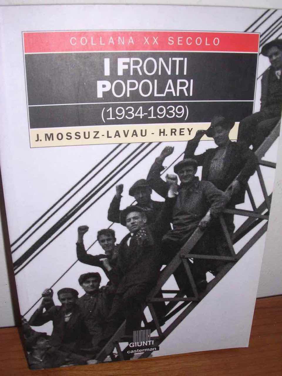 Mossuz-Lavau, Rey – I fronti popolari (1934-1939) – Giunti/Casterman – 1994 | Libreria del novecento
